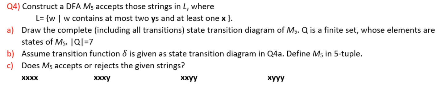 Q4) Construct a DFA M5 accepts those strings in L, | Chegg.com