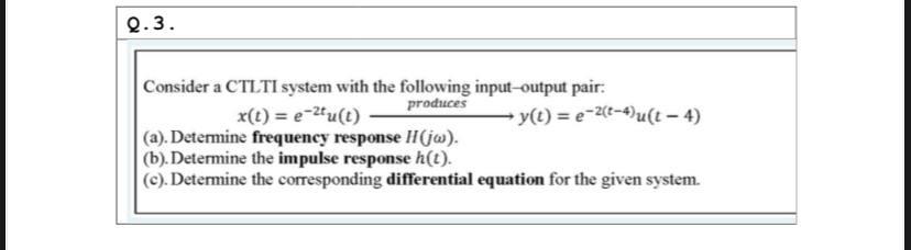 Solved Consider a CTLTI system with the following | Chegg.com