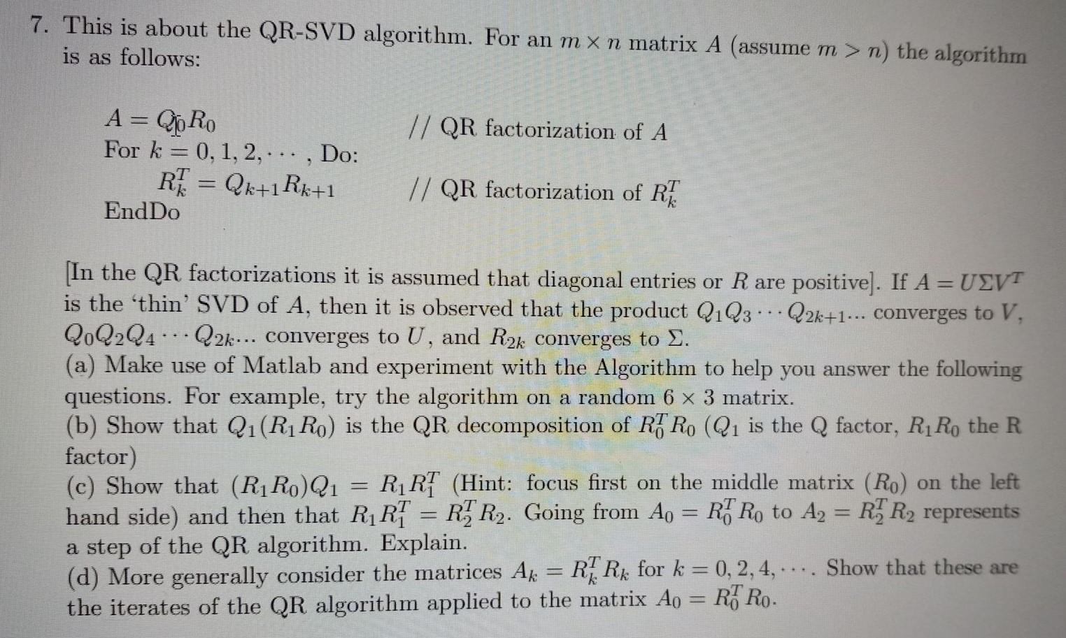 Solved 7. This is about the QR-SVD algorithm. For an m x n | Chegg.com