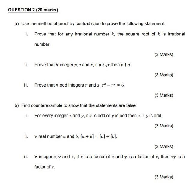Solved UESTION 2 (20 marks) a) Use the method of proof by | Chegg.com