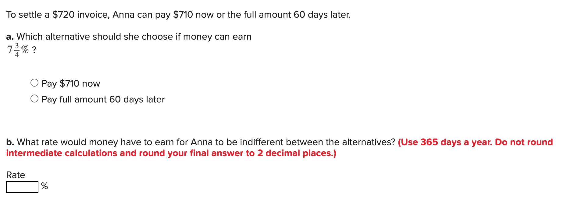 Solved To settle a $720 invoice, Anna can pay $710 now or | Chegg.com
