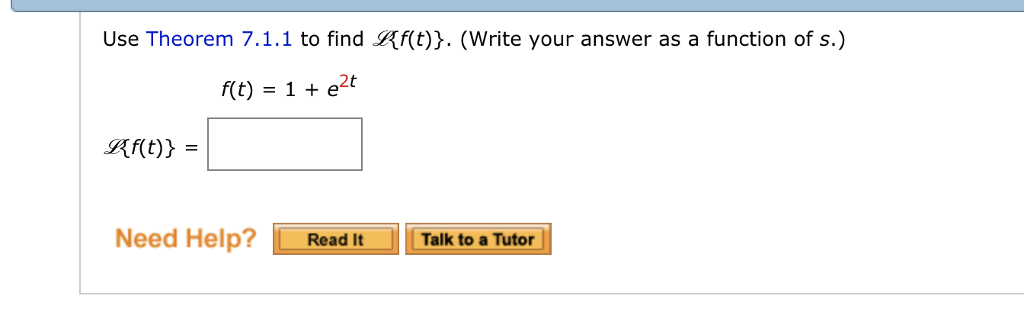 Use Theorem 7 1 1 To Find ℒ{f T } Write Your Answer