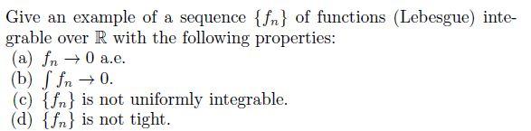 Give an example of a sequence {fn} of functions | Chegg.com