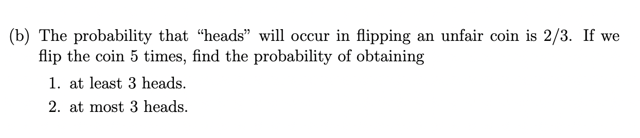 Solved (b) The probability that "heads" will occur in | Chegg.com