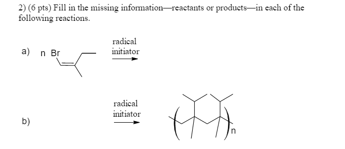 Solved 2) (6 pts) Fill in the missing information reactants | Chegg.com