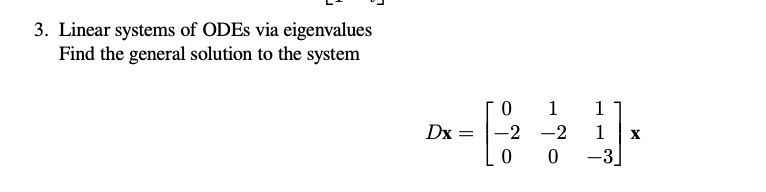Solved 3. Linear systems of ODEs via eigenvalues Find the | Chegg.com