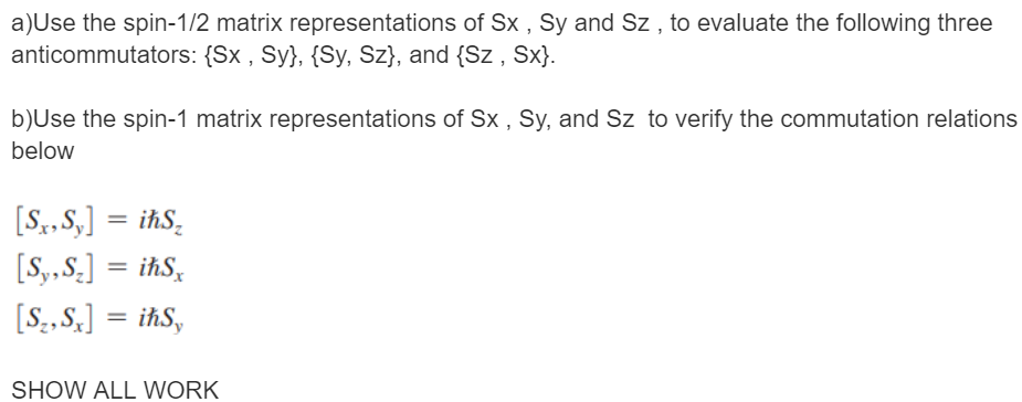 Solved a)Use the spin-1/2 matrix representations of Sx,Sy | Chegg.com