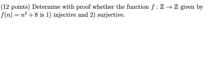 Solved (12 points) Determine with proof whether the function | Chegg.com