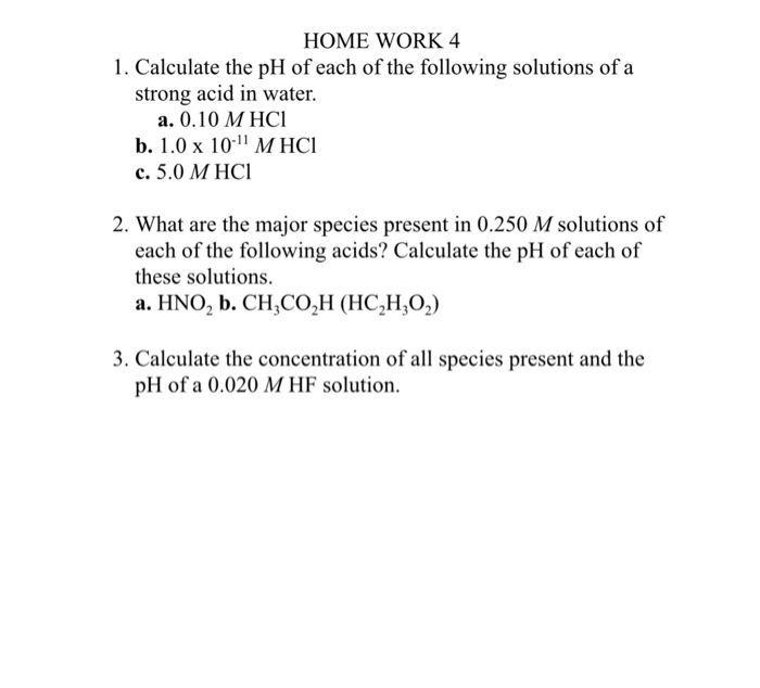 Solved HOME WORK 4 1. Calculate the pH of each of the | Chegg.com