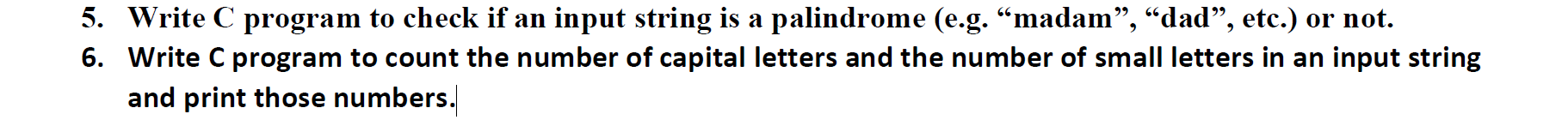 Solved 5. Write C program to check if an input string is a | Chegg.com