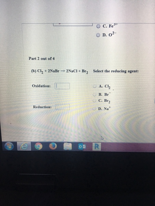 Solved Cl_2 + 2NaBr rightarrow 2NaCl + Br_2 select the | Chegg.com