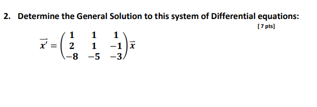 Solved 2. Determine the General Solution to this system of | Chegg.com
