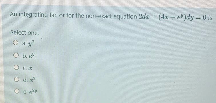Solved An integrating factor for the non-exact equation 2dx | Chegg.com