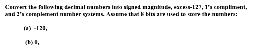 Solved Convert the following decimal numbers into signed | Chegg.com