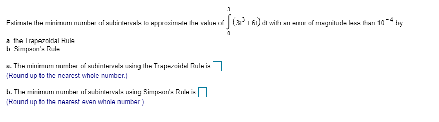 Solved 3 4 by Estimate the minimum number of subintervals to | Chegg.com