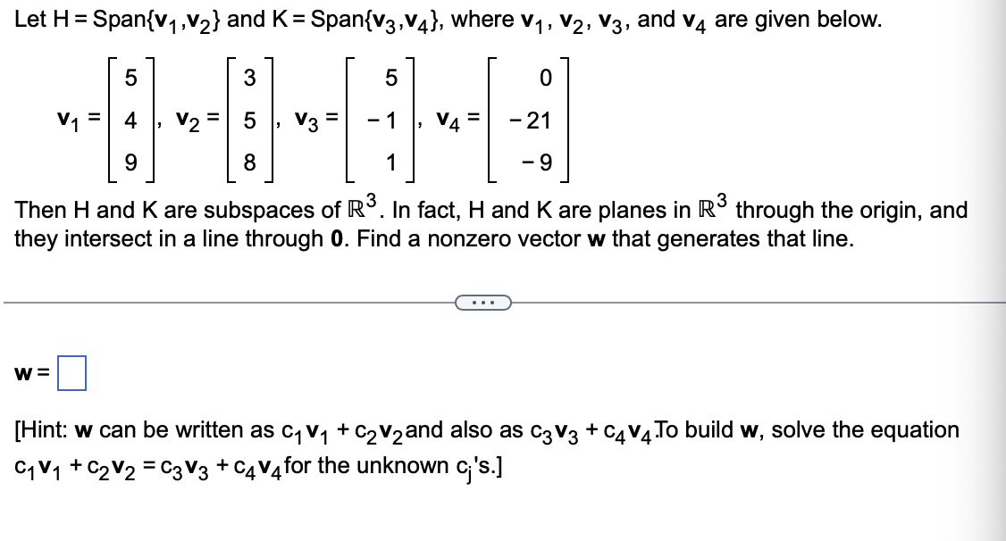 Solved Let H=Span{v1,v2} and K=Span{v3,v4}, where v1,v2,v3, | Chegg.com