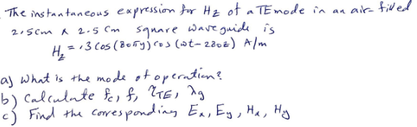 Solved The instantaneous expression for Hz of a TEmode in an | Chegg.com