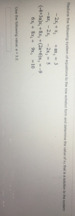 Solved Reduce the following system of equations to the row | Chegg.com
