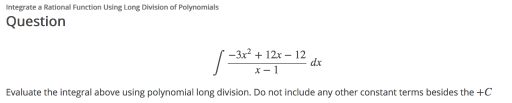Solved Integrate a Rational Function Using Long Division of | Chegg.com