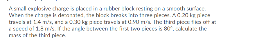 Solved A small explosive charge is placed in a rubber block | Chegg.com