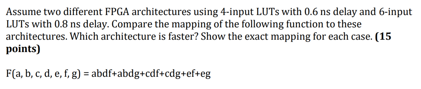 Assume Two Different Fpga Architectures Using 4 Input 2851