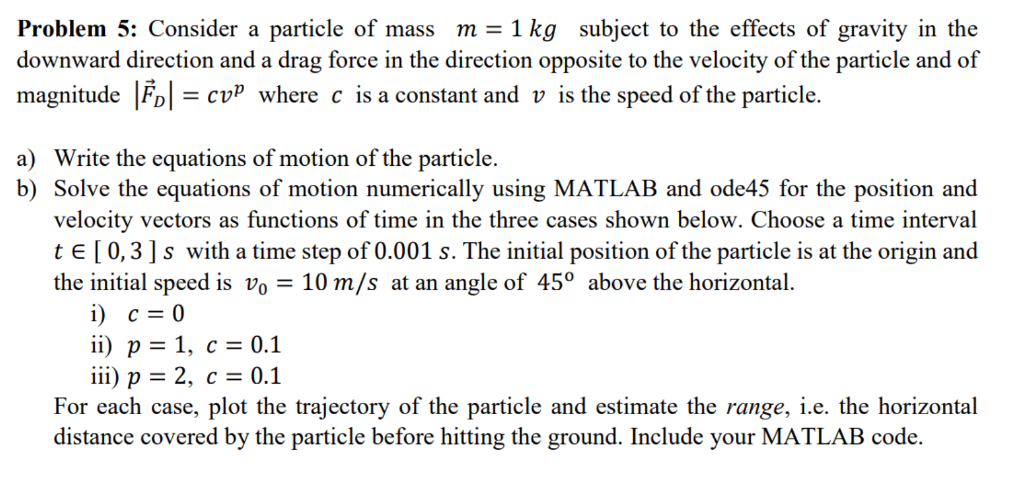 Problem 5: Consider a particle of mass m-1 kg subject | Chegg.com