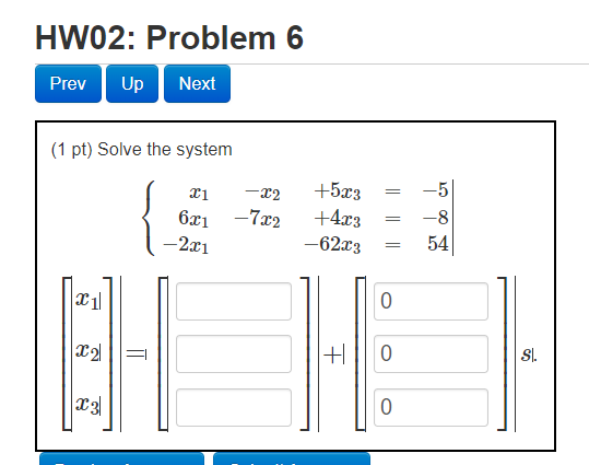 Solved HW02: Problem 6 Prev Up Next (1 pt) Solve the system | Chegg.com