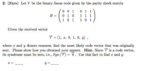 Solved 2. (20pts) Let V be the binary linear code given by | Chegg.com