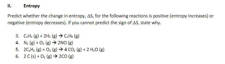 Solved II. Entropy Predict whether the change in entropy, | Chegg.com