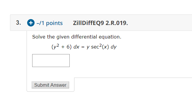 Solved Solve the given differential equation. (y2 + 6) dx = | Chegg.com
