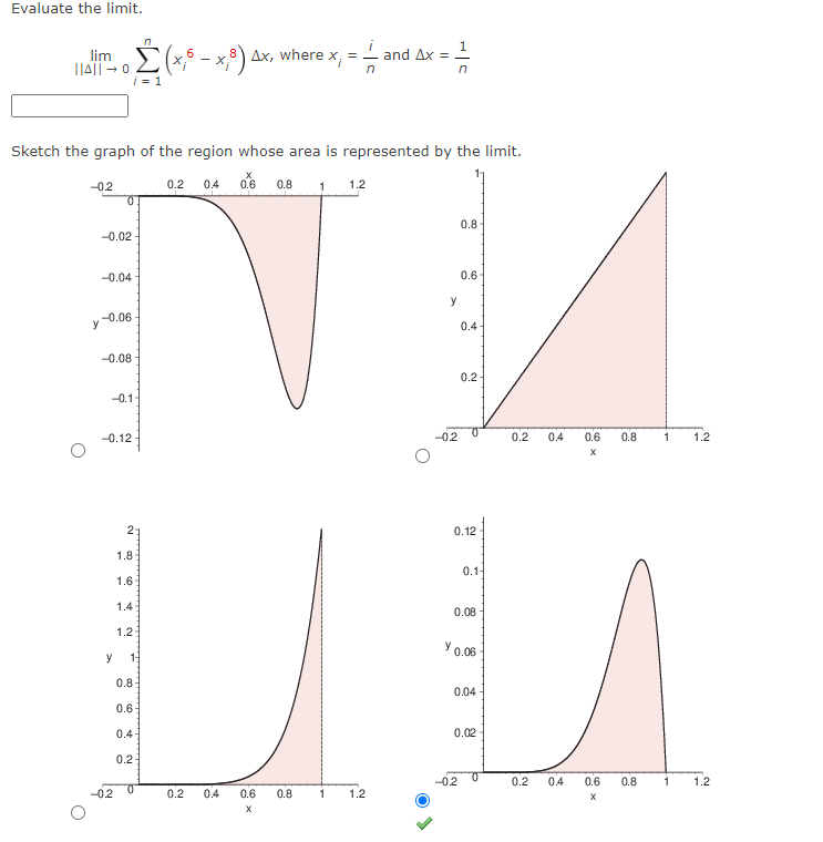 Solved Evaluate the limit. lim∥Δ∥→0∑i=1n(xi6−xi8)Δx, where | Chegg.com