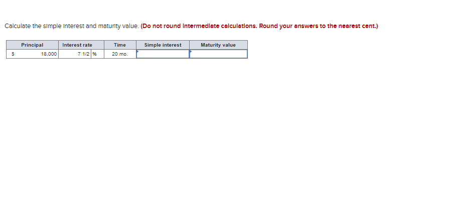 Solved Calculate the simple interest and maturity value. (Do | Chegg.com