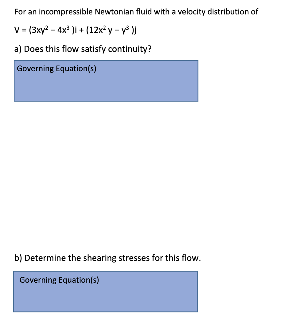 Solved For an incompressible Newtonian fluid with a velocity | Chegg.com