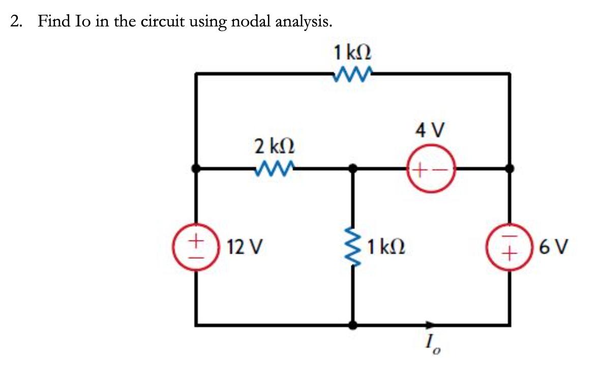 Solved 2. Find Io in the circuit using nodal analysis. 1 ΚΩ | Chegg.com