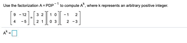 Solved 1 to compute Ak, where k represents an arbitrary | Chegg.com