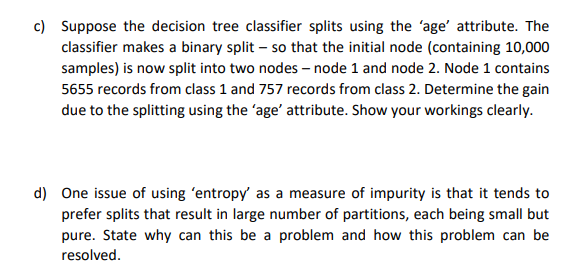 c) Suppose the decision tree classifier splits using | Chegg.com