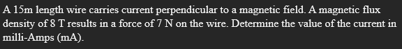 Solved A 15m ﻿length wire carries current perpendicular to a | Chegg.com