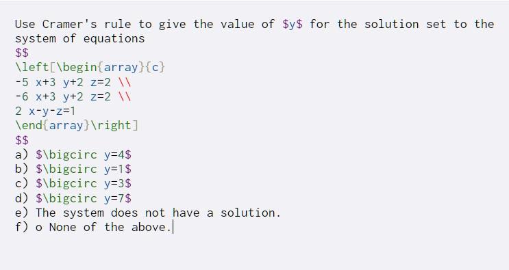 Solved Use Cramer's rule to give the value of $y$ for the | Chegg.com