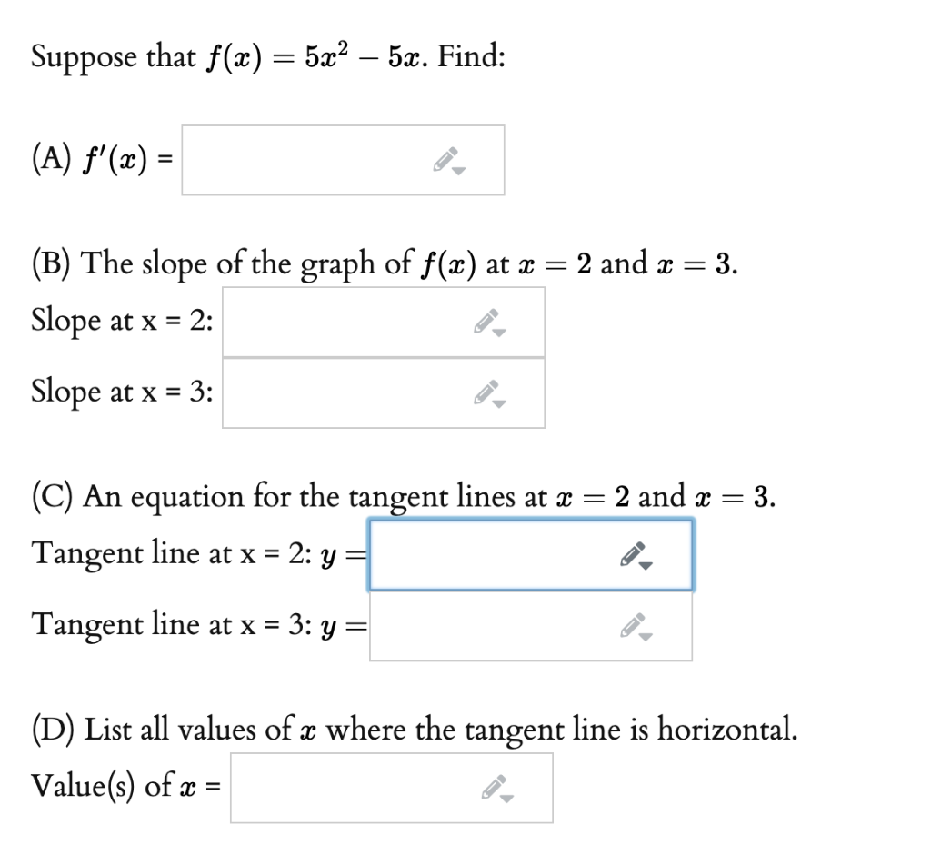 Solved Suppose that f(x) = 5x2 – 5x. Find: (A) f'(x) = (B) | Chegg.com