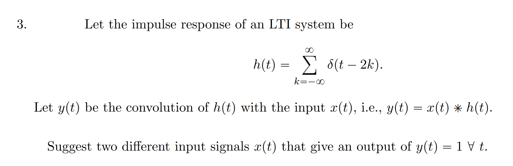 Solved Let the impulse response of an LTI system be | Chegg.com