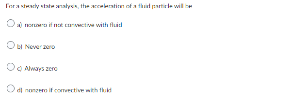 Solved For a steady state analysis, the acceleration of a | Chegg.com