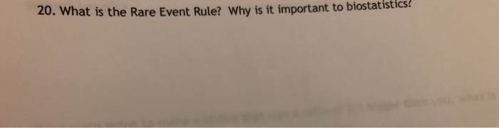 Solved 20. What is the Rare Event Rule? Why is it important | Chegg.com