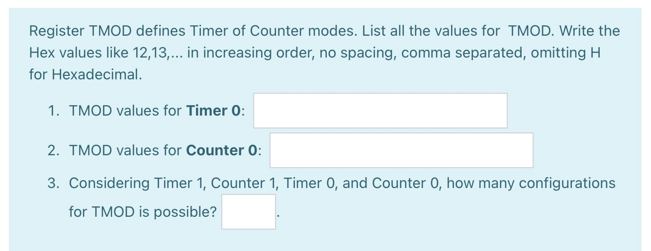 Register TMOD defines Timer of Counter modes. List | Chegg.com
