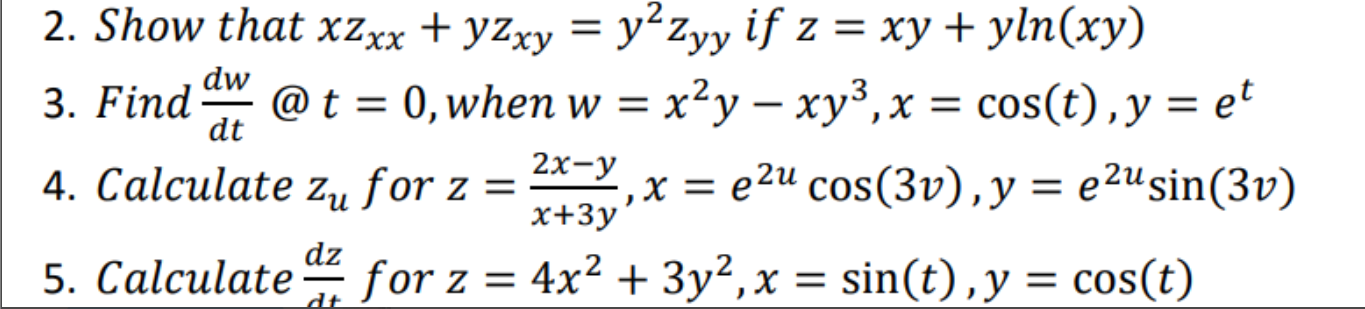 Solved 2. Show that xzxx+yzxy=y2zyy if z=xy+yln(xy) 3. Find | Chegg.com