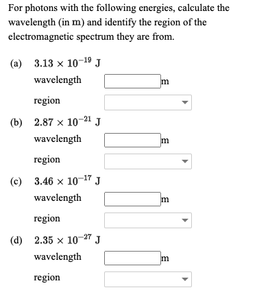 Solved For photons with the following energies, calculate | Chegg.com