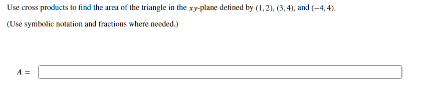 Solved Use cross products to find the area of the triangle | Chegg.com