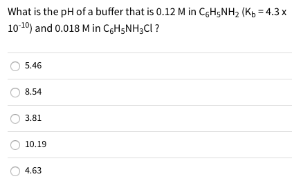 Solved What is the pH of a buffer that is 0.12 M in C6H5NH2 | Chegg.com