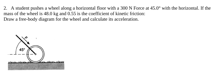 Solved 2. A student pushes a wheel along a horizontal floor | Chegg.com