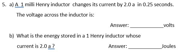 Solved 5. a) A 1 milli Henry inductor changes its current | Chegg.com
