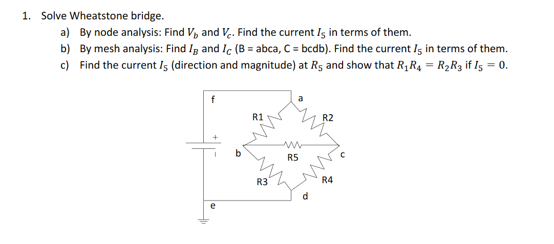 Solved 1. Solve Wheatstone bridge. a) By node analysis: Find | Chegg.com